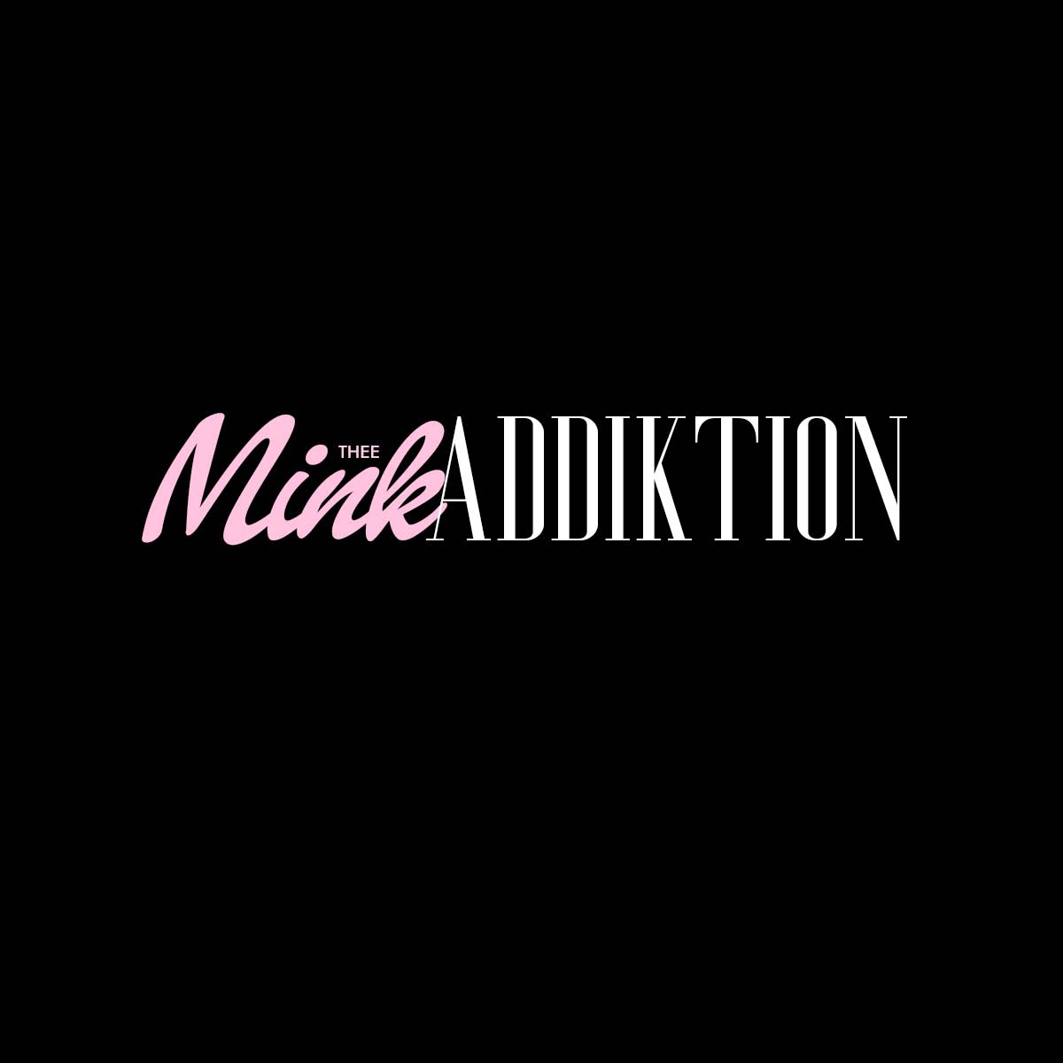 Home | Thee Mink Addiktion